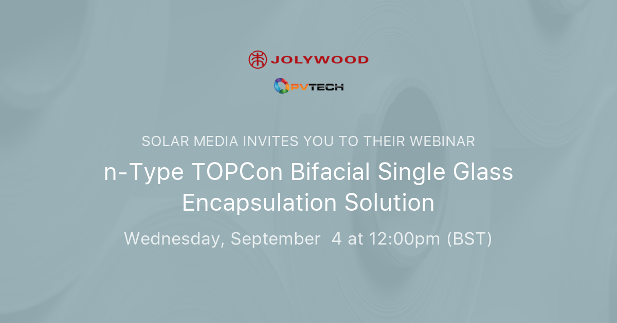 n-Type TOPCon Bifacial Single Glass Encapsulation Solution | Solar Media