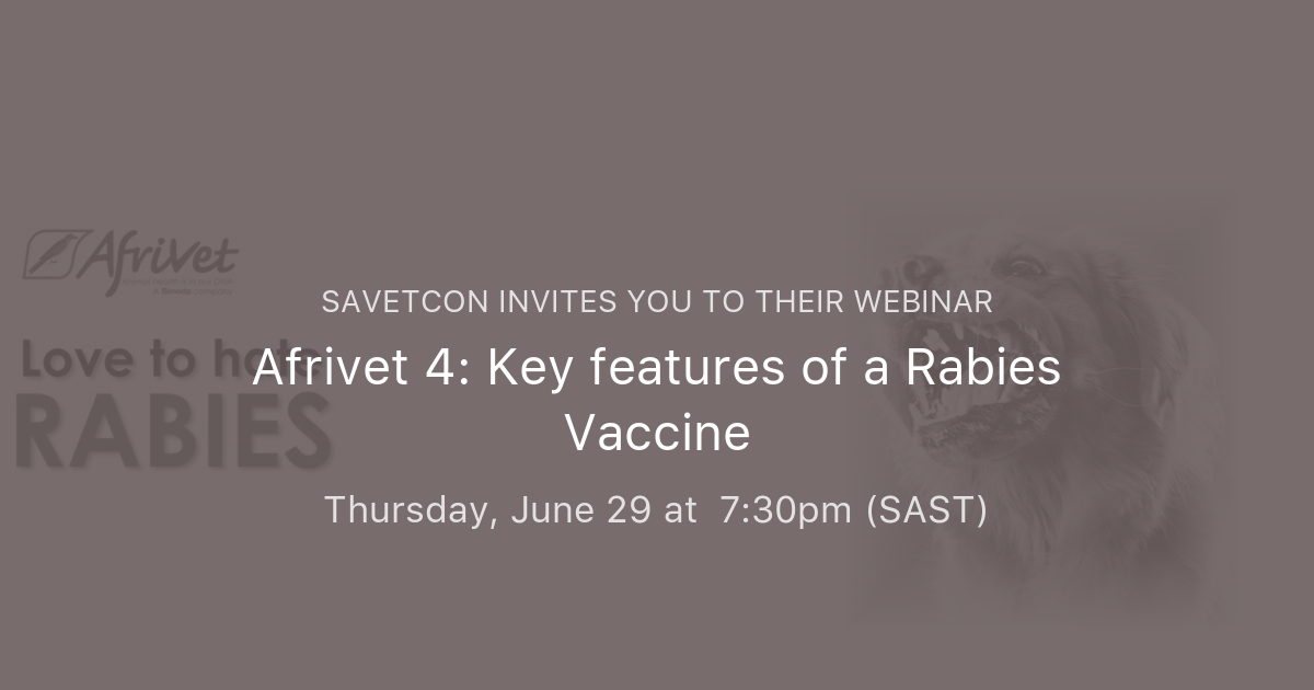 Afrivet 4: Key features of a Rabies Vaccine | SAVETCON