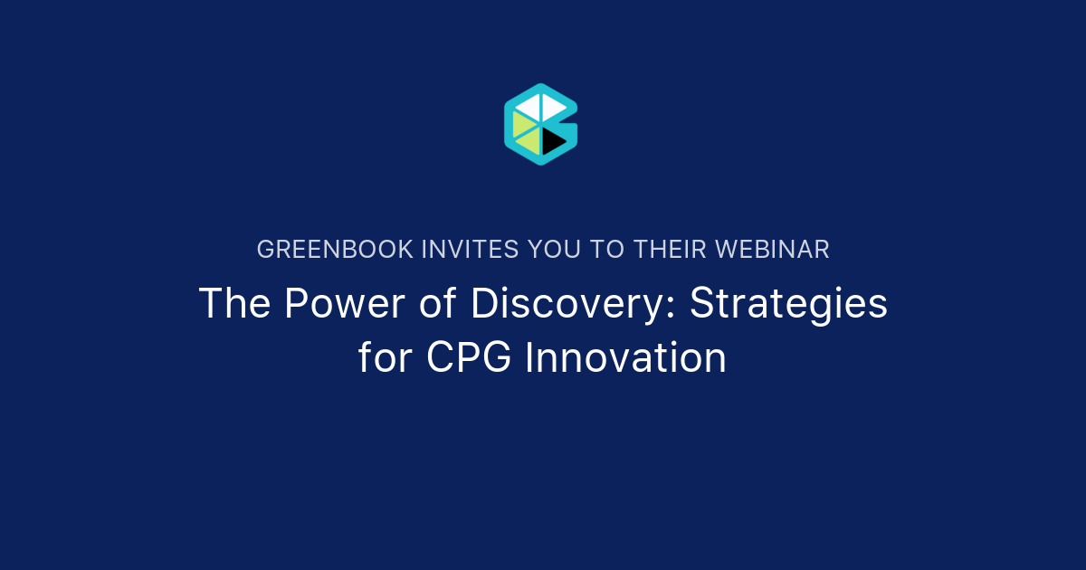 The Power of Discovery: Strategies for CPG Innovation | Greenbook