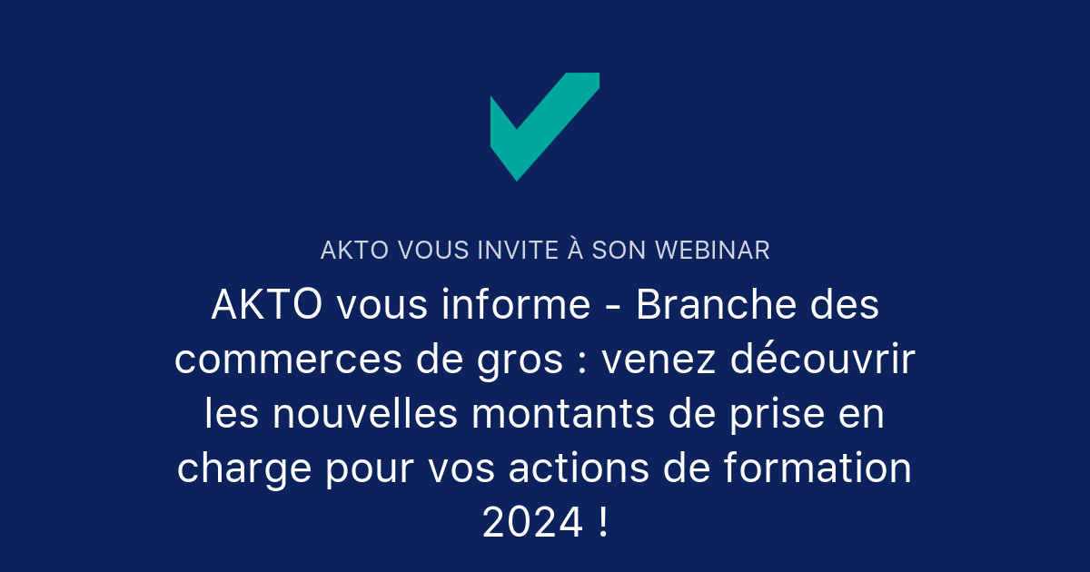 AKTO vous informe - Branche des commerces de gros : venez découvrir les nouvelles montants de ...
