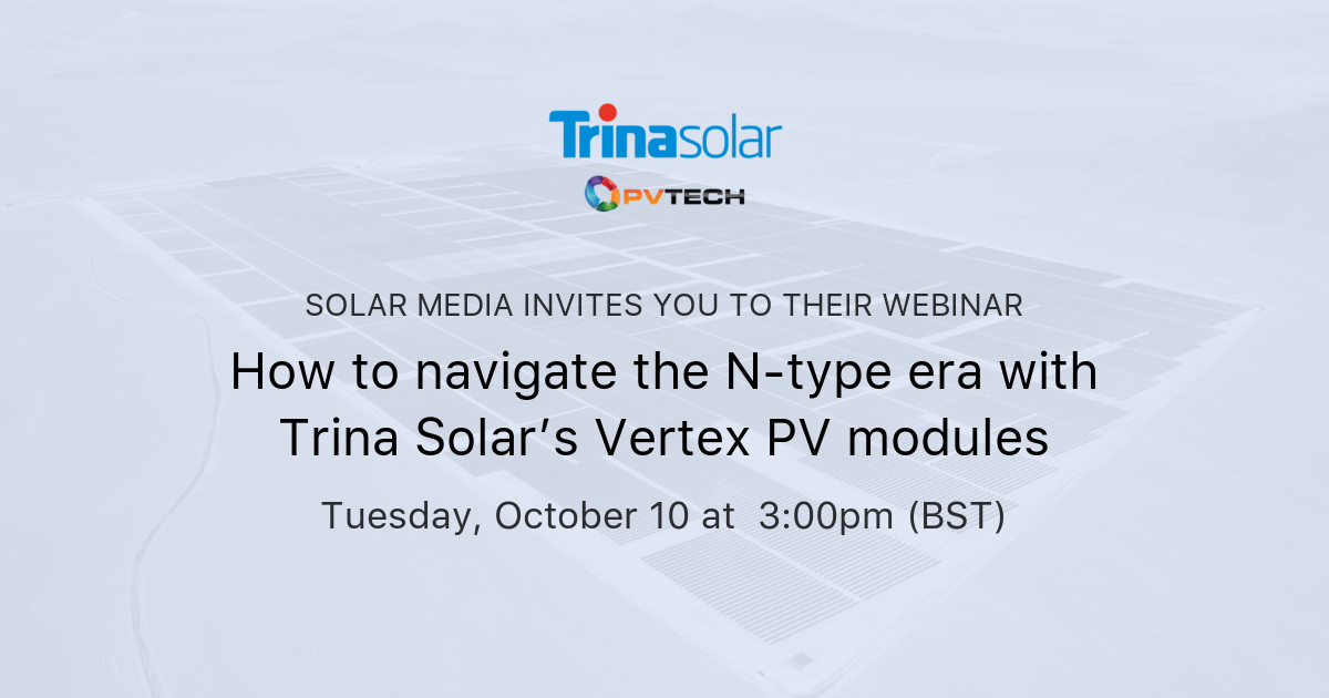 How to navigate the N-type era with Trina Solar’s Vertex PV modules ...