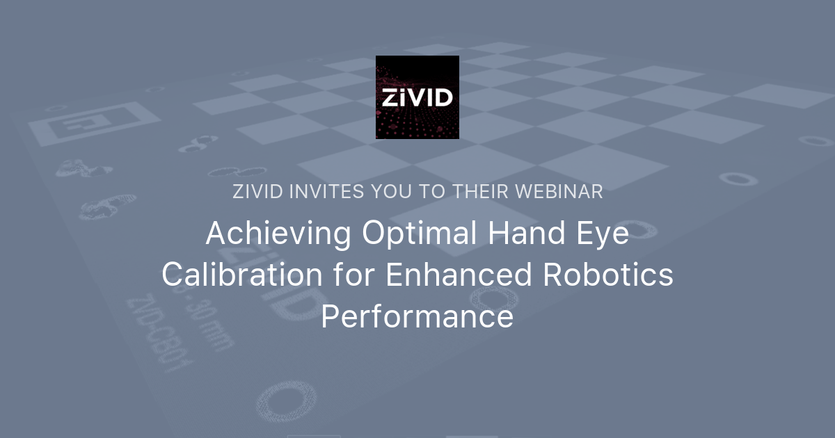 Achieving Optimal Hand Eye Calibration For Enhanced Robotics Performance Zivid