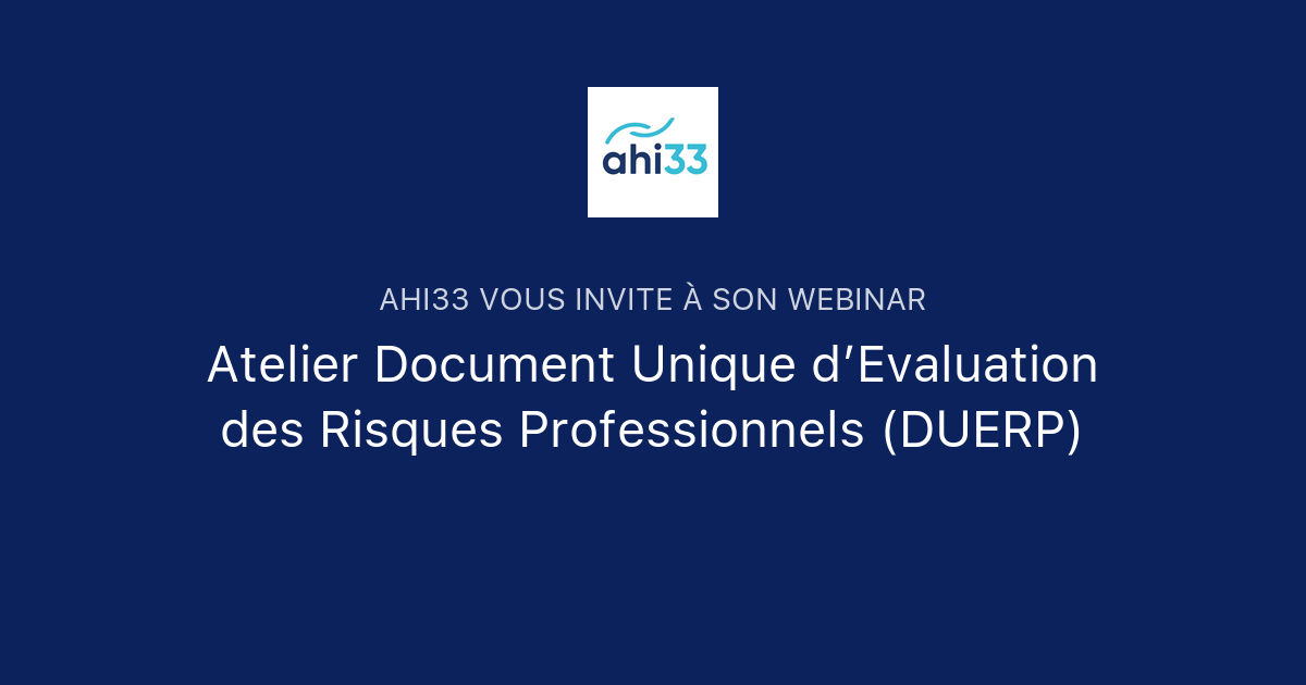 Atelier Document Unique d’Evaluation des Risques Professionnels (DUERP) | ahi33