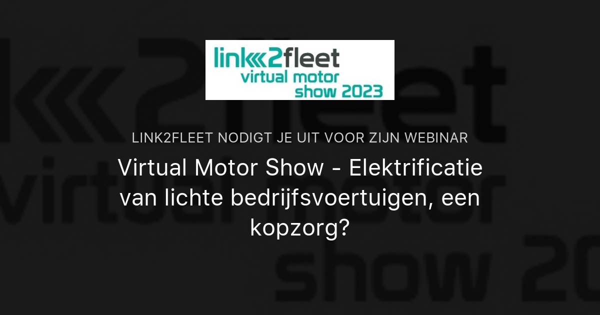Virtual Motor Show - Elektrificatie van lichte bedrijfsvoertuigen, een ...